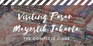 Visiting Pasar Mayestik Jakarta - Jakarta Travel Guide